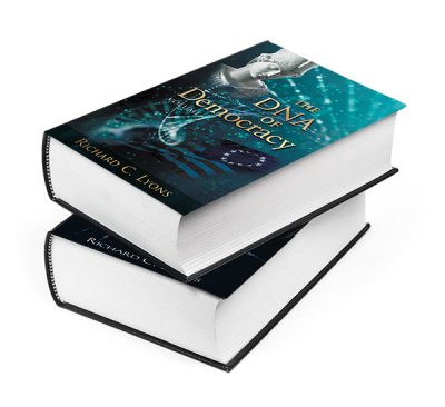 The DNA of Democracy – Richard C. Lyons – Author, Poet, Screenwriter